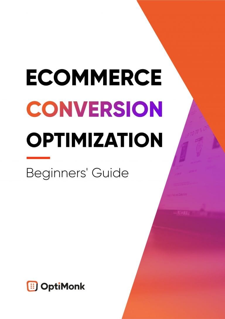 Ecommerce Conversion Rate Optimization: The Ultimate Guide - OptiMonk Blog