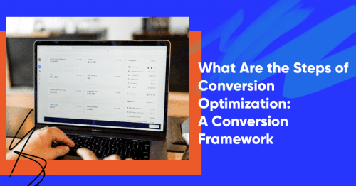 What Are the Steps of Conversion Optimization: A Conversion Framework - OptiMonk Blog