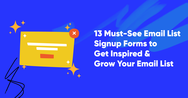 13 Must-See Email List Signup Forms to Get Inspired & Grow Your Email ...