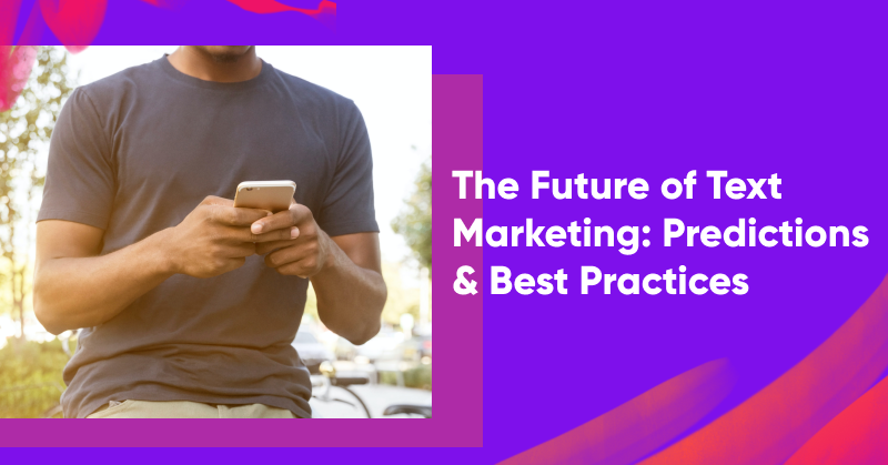The Future of Text Marketing: Predictions & Best Practices - OptiMonk Blog