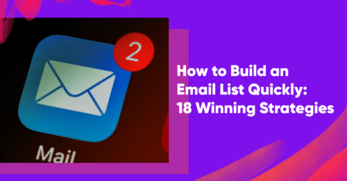 How to Build an Email List Quickly: 18 Winning Strategies in 2024 ...