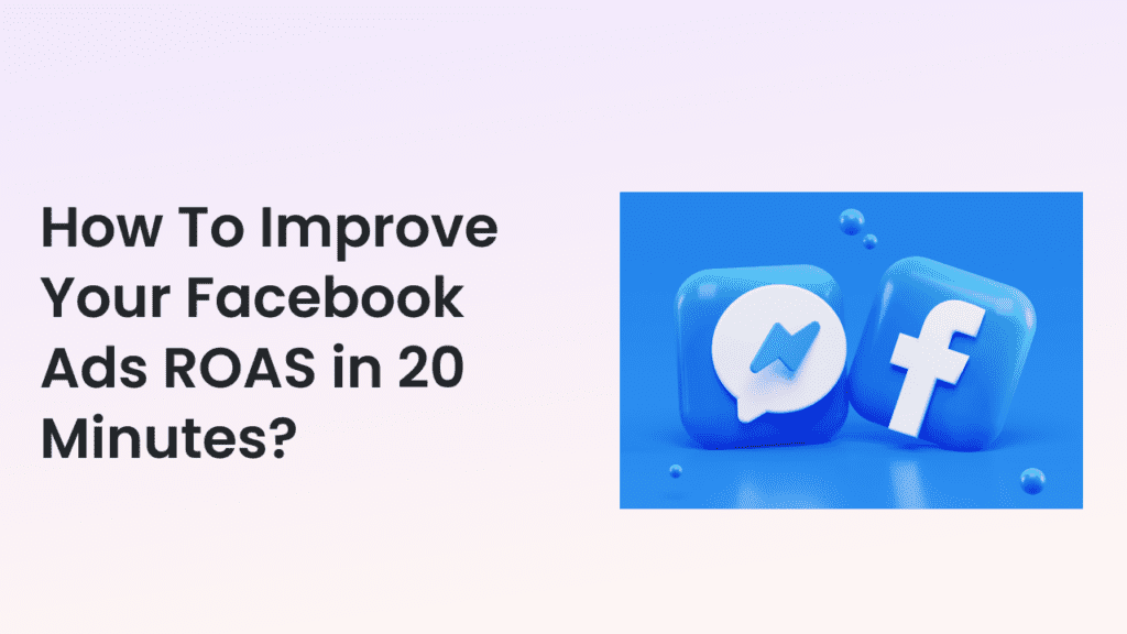 How to Improve Your Facebook Ads ROAS in 20 Minutes - OptiMonk Blog