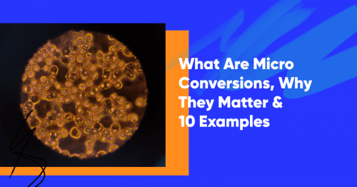 What Are Micro Conversions, Why They Matter & 10 Examples - OptiMonk Blog