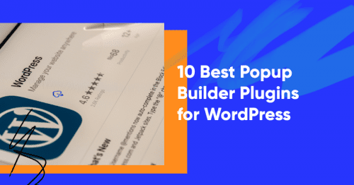 10 Best Popup Builder Plugins for WordPress in 2023 - OptiMonk Blog