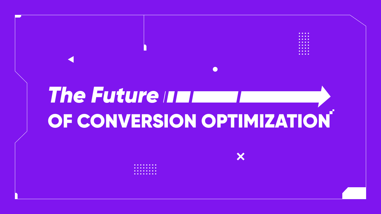 The Future of Conversion Optimization - OptiMonk Blog