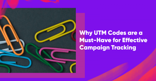 Why UTM Codes are a Must-Have for Effective Campaign Tracking ...
