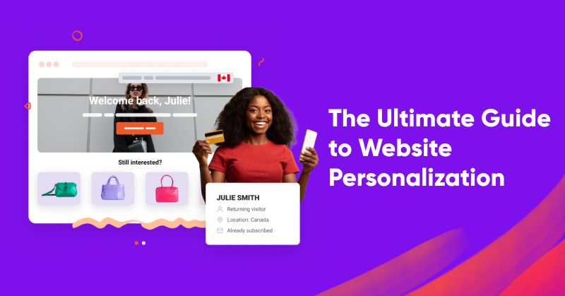 The Ultimate Guide to Website Personalization - OptiMonk Blog